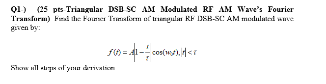 Solved Q1-) (25 pts-Triangular DSB-SC AM Modulated RF AM | Chegg.com