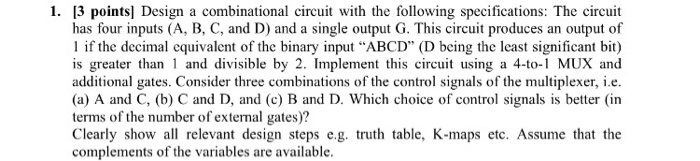 Solved 1 3 pointsl Design a combinational circuit with the | Chegg.com