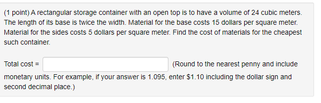 Solved (1 point) A rectangular storage container with an | Chegg.com