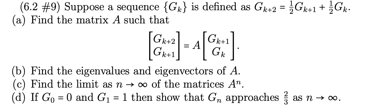 Solved (6.2 #9) Suppose a sequence {Gk} is defined as Gk+2 = | Chegg.com