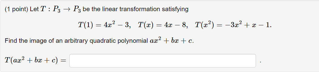 Solved (1 point) Let T :P3 P3 be the linear transformation | Chegg.com