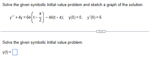 Solved Solve the given symbolic initial value problem and | Chegg.com