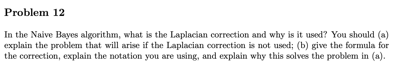 Solved Problem 12 In the Naive Bayes algorithm, what is the | Chegg.com