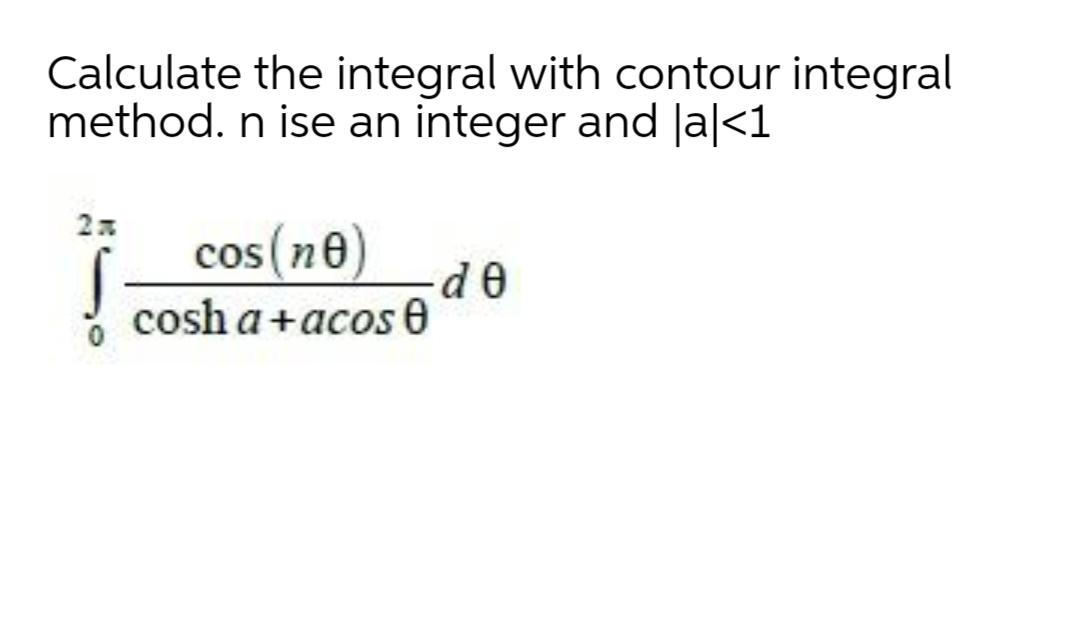 Solved Calculate the integral with contour integral method. | Chegg.com