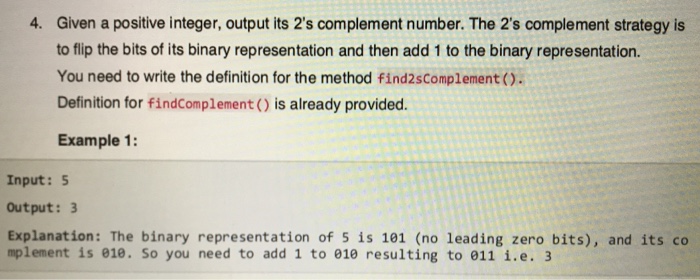 Solved Given a positive integer, output its 2's complement | Chegg.com