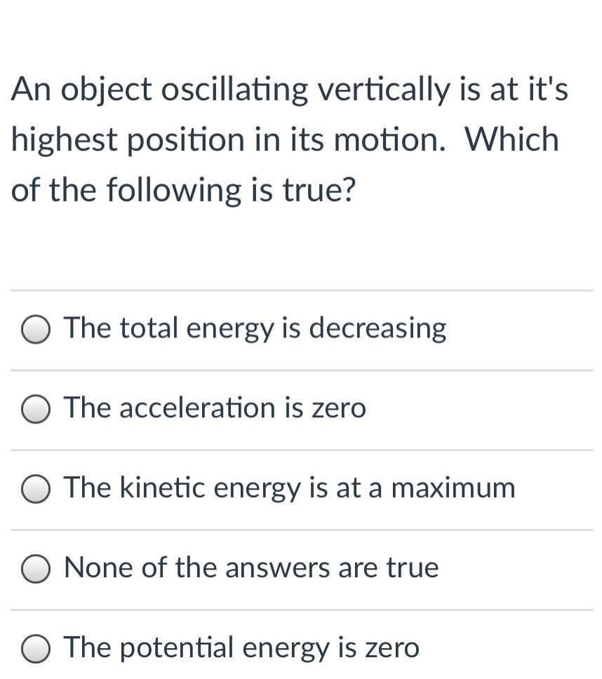 Solved An object oscillating vertically is at it's highest | Chegg.com