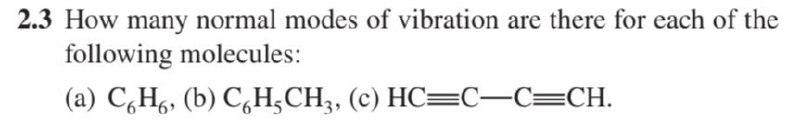 Solved 2.3 How many normal modes of vibration are there for | Chegg.com