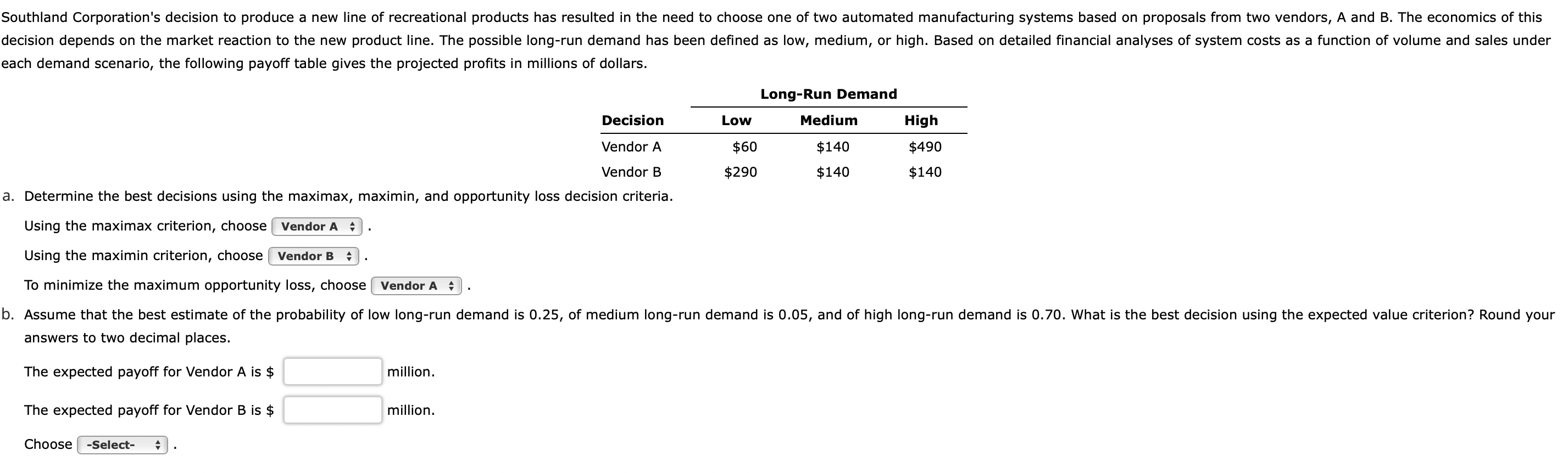 Solved each demand scenario, the following payoff table | Chegg.com