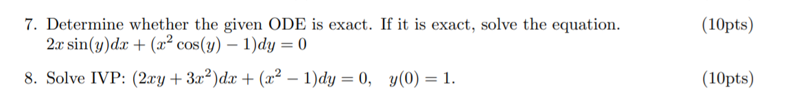 Solved (10pts) 7. Determine whether the given ODE is exact. | Chegg.com