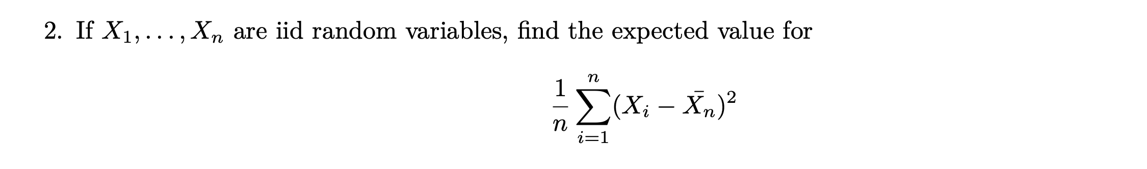 Solved If x1,dots,xn ﻿are iid random variables, find the | Chegg.com
