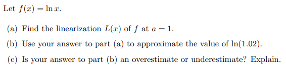 Solved Let f(x)=lnx. (a) Find the linearization L(x) of f at | Chegg.com