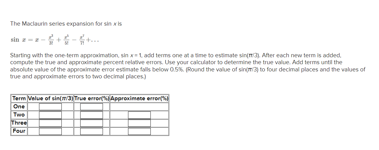 Solved The Maclaurin series expansion for sinx is | Chegg.com
