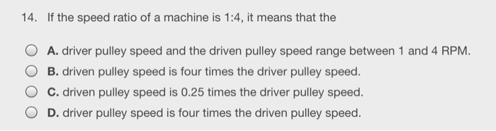 Solved 17. The speed reduction ratio of a machine is 3:1. If | Chegg.com