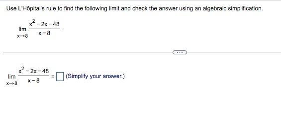Solved Use L'Hôpital's rule to find the following limit and | Chegg.com