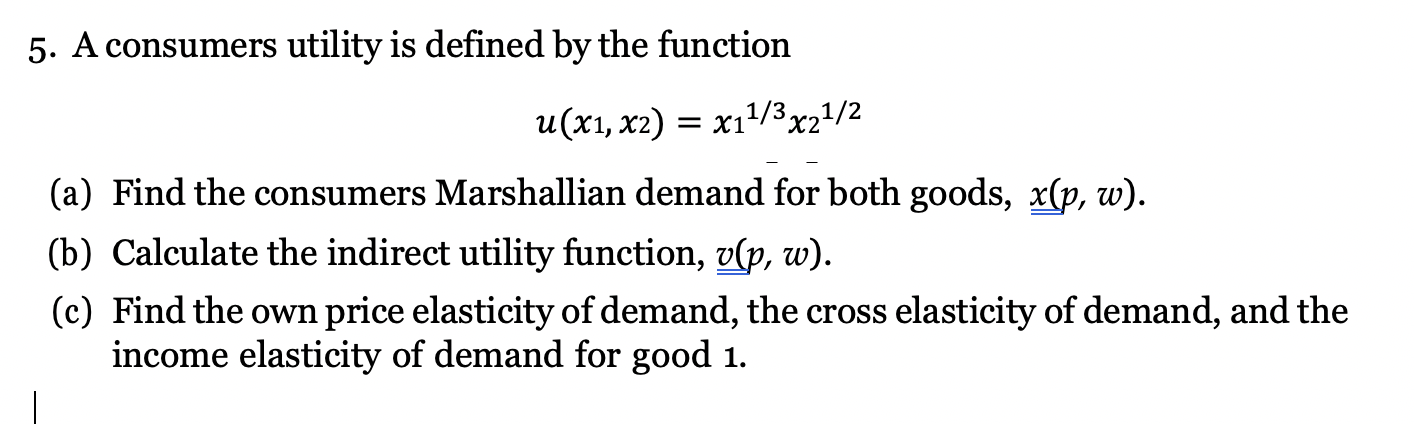 Solved 5. A consumers utility is defined by the function | Chegg.com