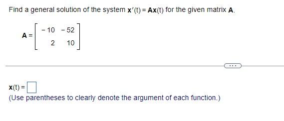 Solved Find a general solution of the system x′(t)=Ax(t) for | Chegg.com