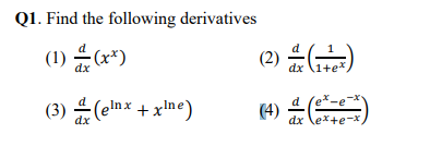 Solved Q1. Find the following derivatives (1) dxd(xx) (2) | Chegg.com