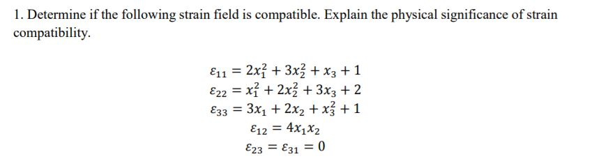Solved Determine if the following strain field is | Chegg.com