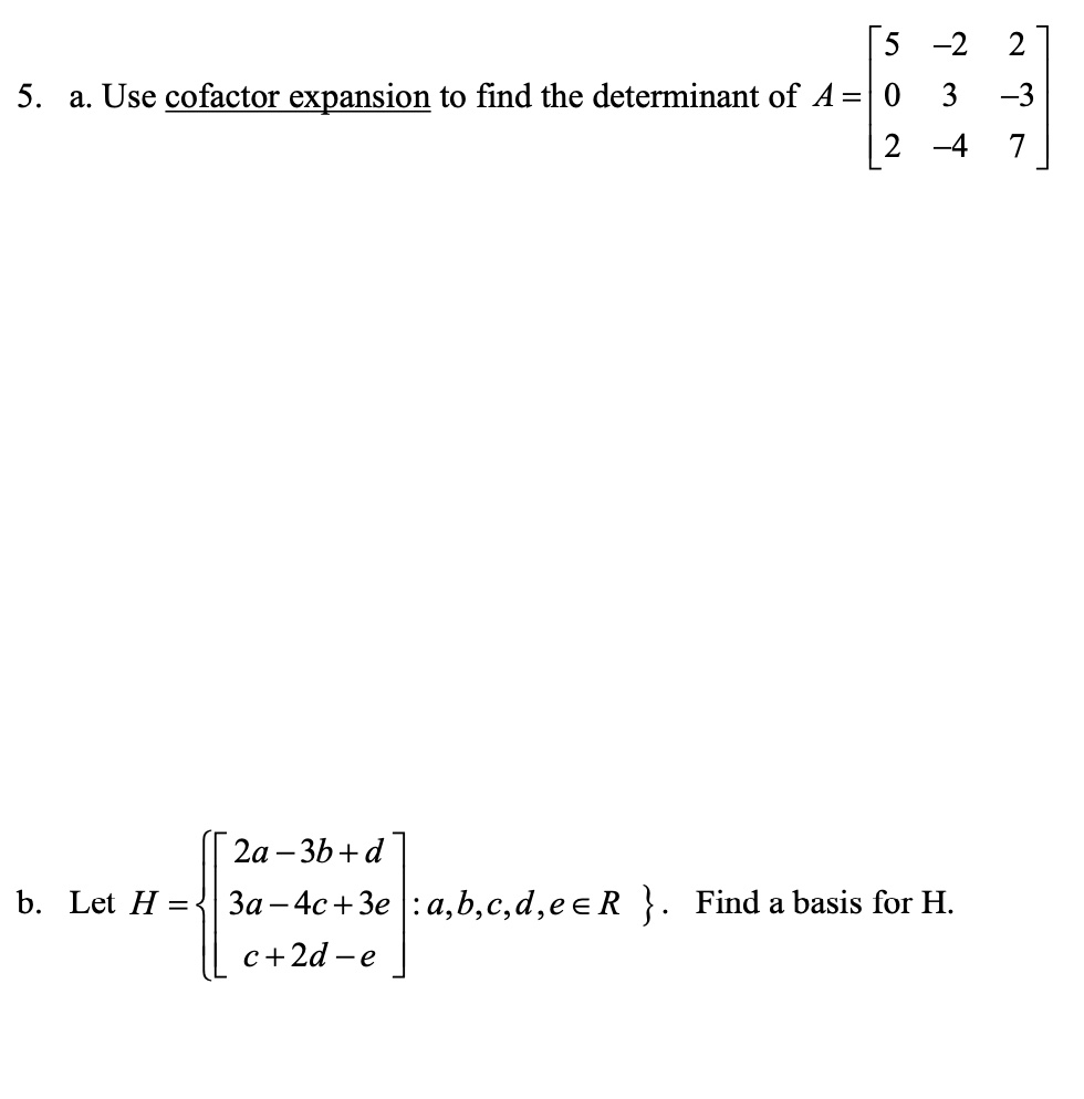 Solved 5. a. Use cofactor expansion to find the determinant | Chegg.com