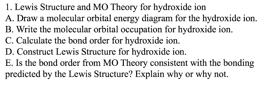 Solved 1. Lewis Structure and MO Theory for hydroxide ion A. | Chegg.com