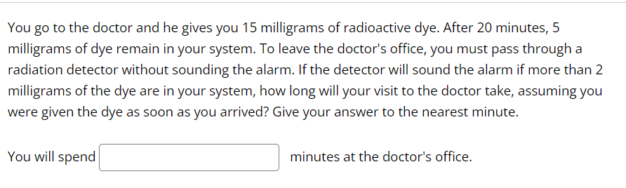 Solved You go to the doctor and he gives you 15 milligrams | Chegg.com