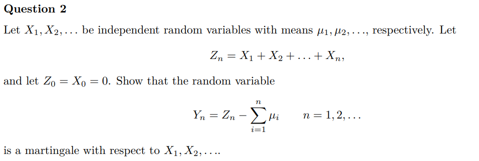 Solved Let X1,X2,… be independent random variables with | Chegg.com