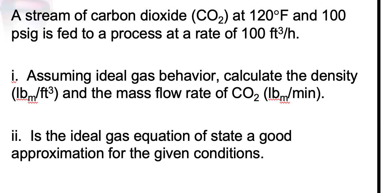Solved A stream of carbon dioxide (CO2) at 120°F and 100 | Chegg.com