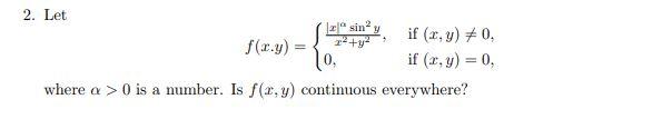 Solved 2. Let f(x.y)={x2+y2∣xaasin2y,0, if (x,y) =0, if | Chegg.com