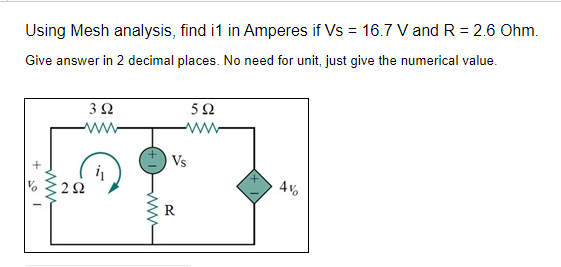 Solved Using Mesh analysis, find i1 in Amperes if Vs=16.7 V | Chegg.com