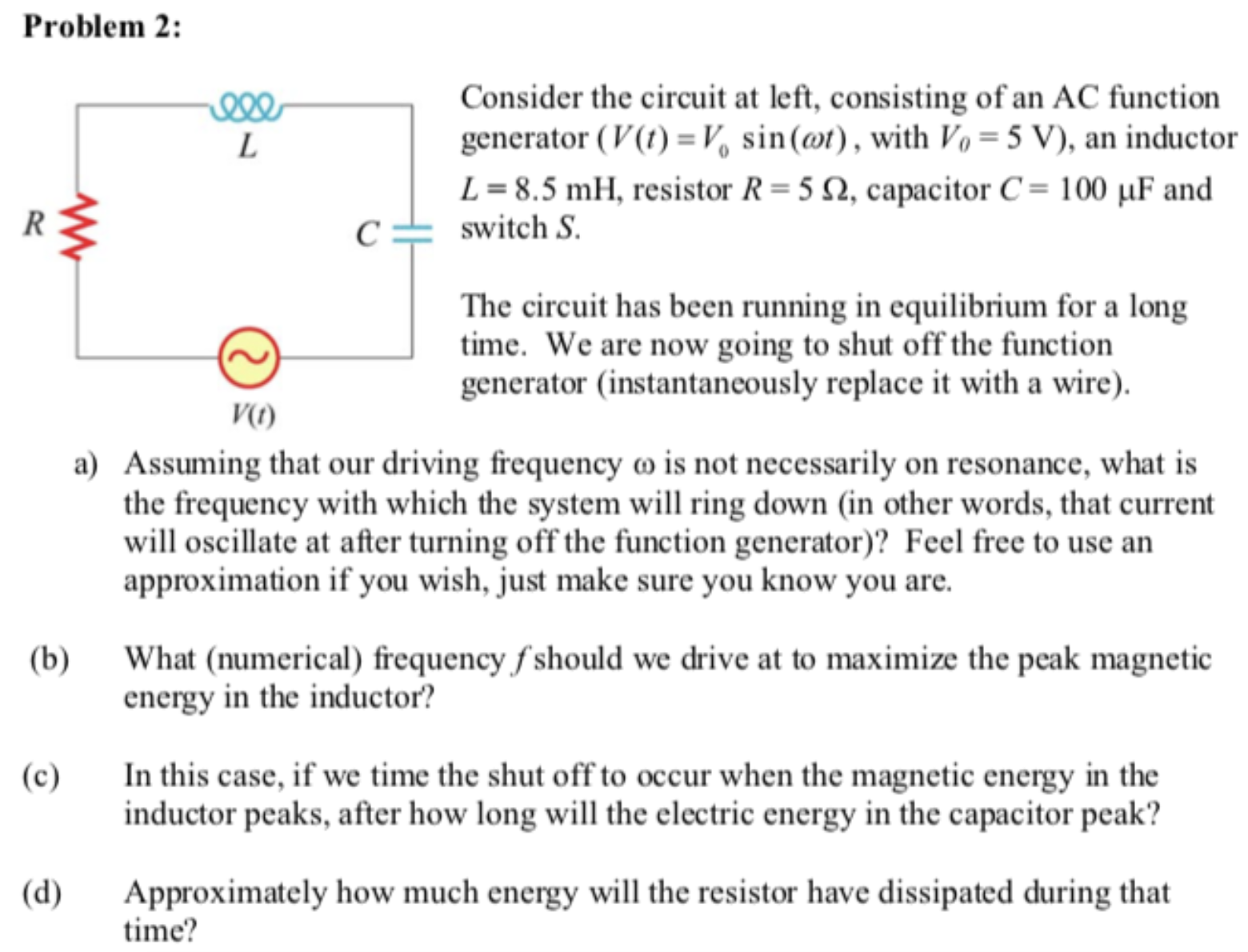 Solved Problem 2:Consider the circuit at left, consisting of | Chegg.com
