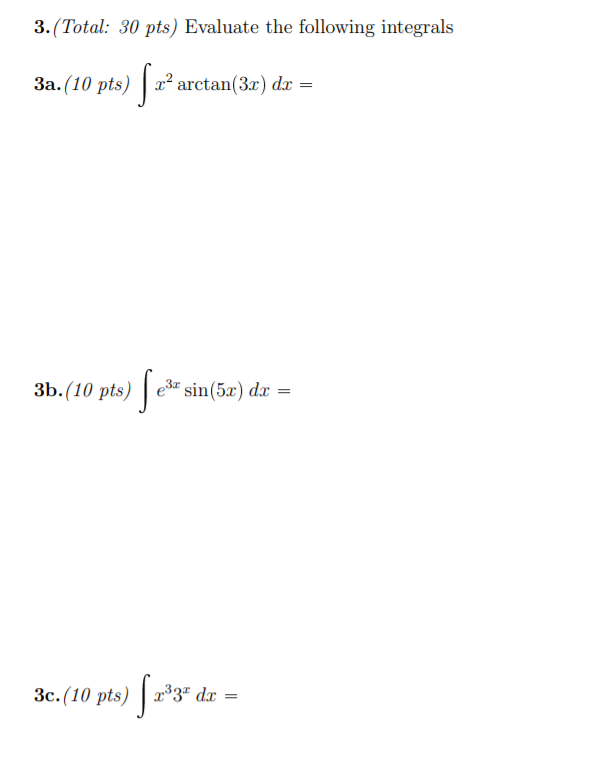 Solved 3.Total: 30 pts) Evaluate the following integrals 3a. | Chegg.com