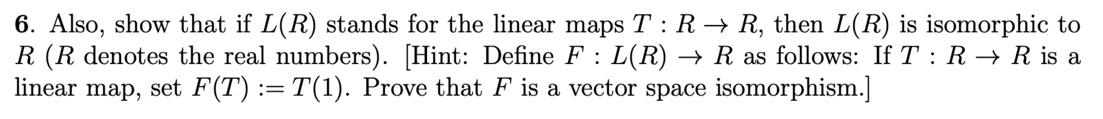 Solved 6. Also, show that if L(R) stands for the linear maps | Chegg.com