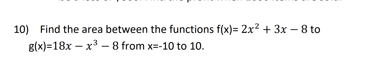 Solved Find the area between the functions f(x)=2x2+3x-8 | Chegg.com