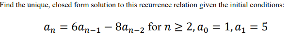Solved Find the unique, closed form solution to this | Chegg.com