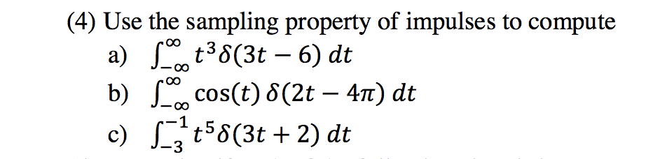 Solved (4) Use the sampling property of impulses to compute | Chegg.com