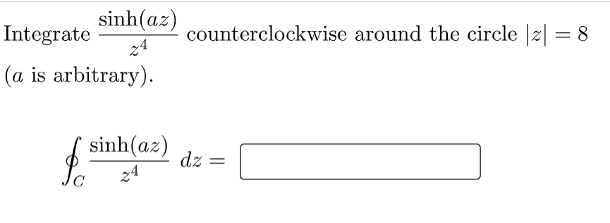 Solved sinh(az) Integrate counterclockwise around the circle | Chegg.com