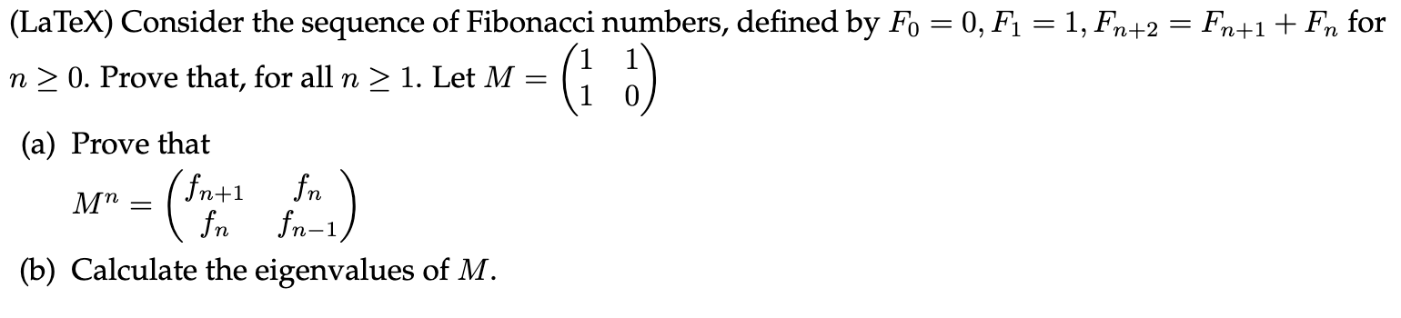 Solved (LaTeX) Consider the sequence of Fibonacci numbers, | Chegg.com