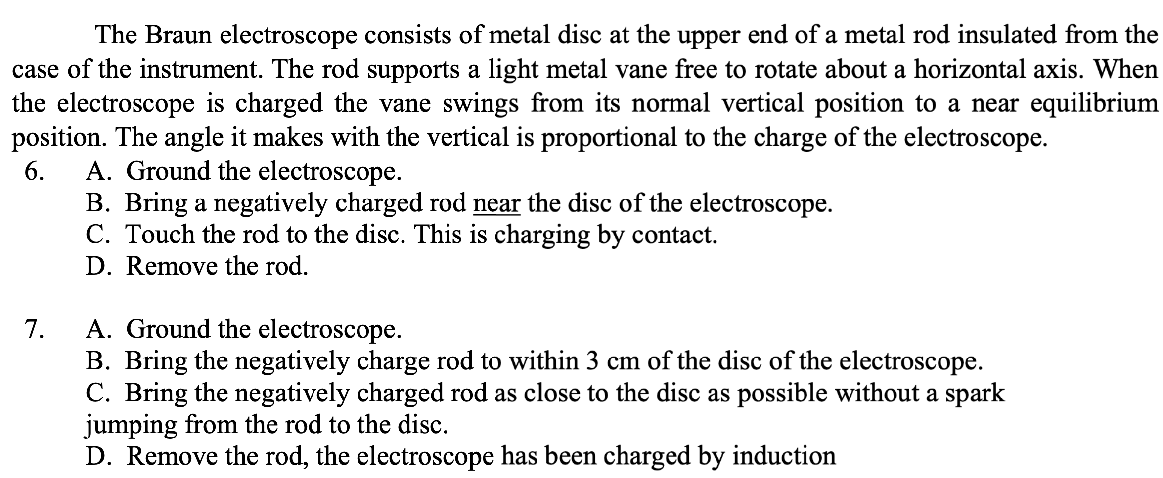 Solved The Braun electroscope consists of metal disc at the | Chegg.com