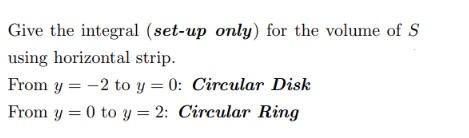 Solved Give the integral (set-up only) for the volume of S | Chegg.com