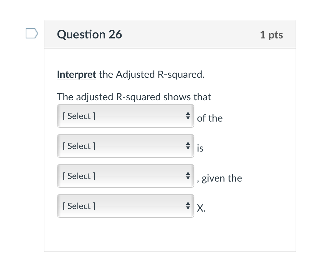Solved Question 26 1 pts Interpret the Adjusted R-squared. | Chegg.com