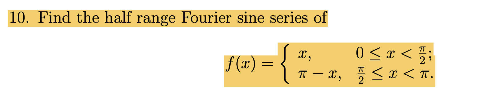 Solved 10. Find the half range Fourier sine series of | Chegg.com