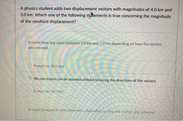 Solved A physics student adds two displacement vectors with | Chegg.com