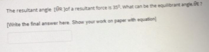 Solved The resultant angle ORof a resultant force is 35. | Chegg.com