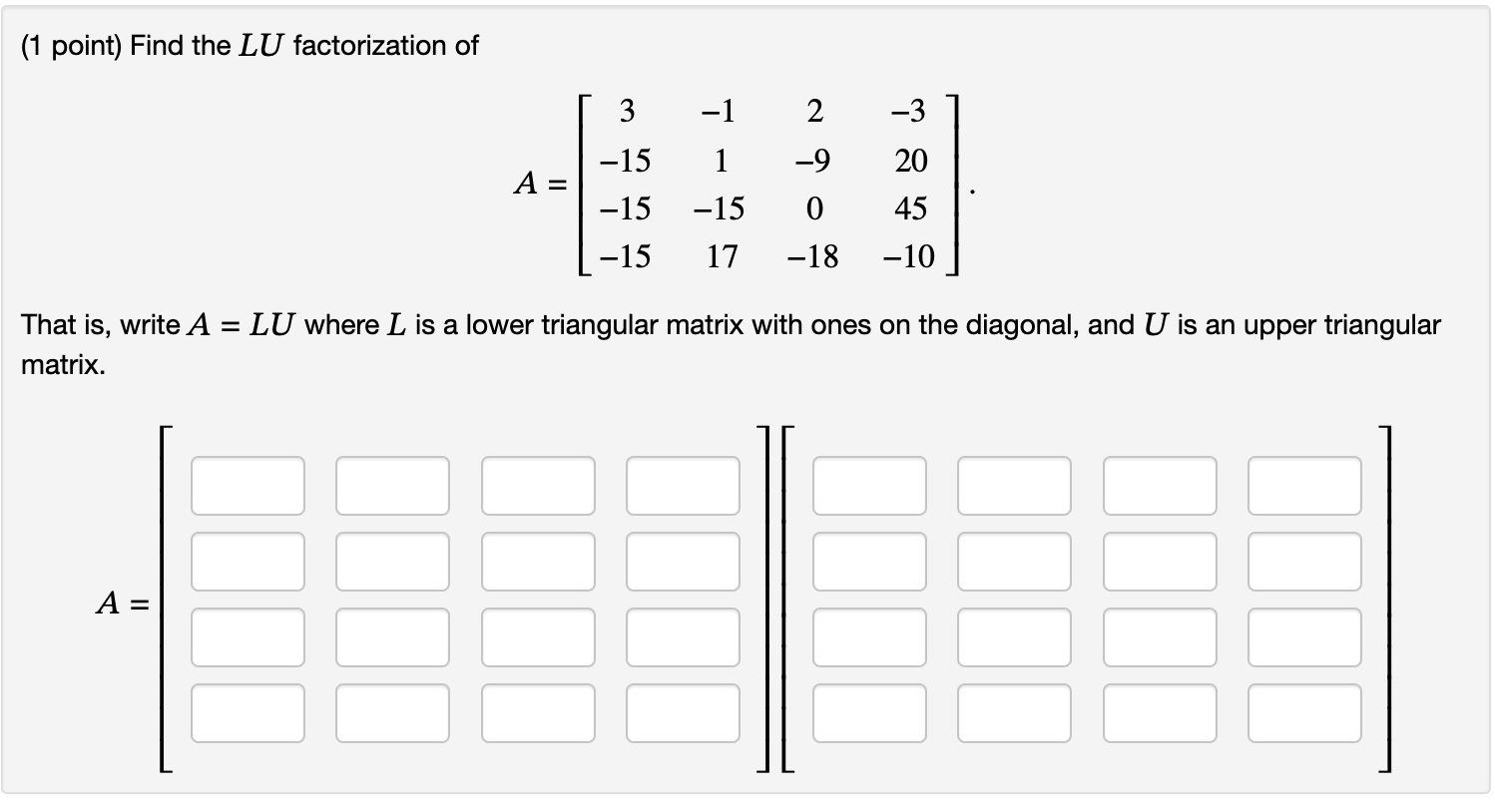 Solved (1 point) Find the LU factorization of | Chegg.com