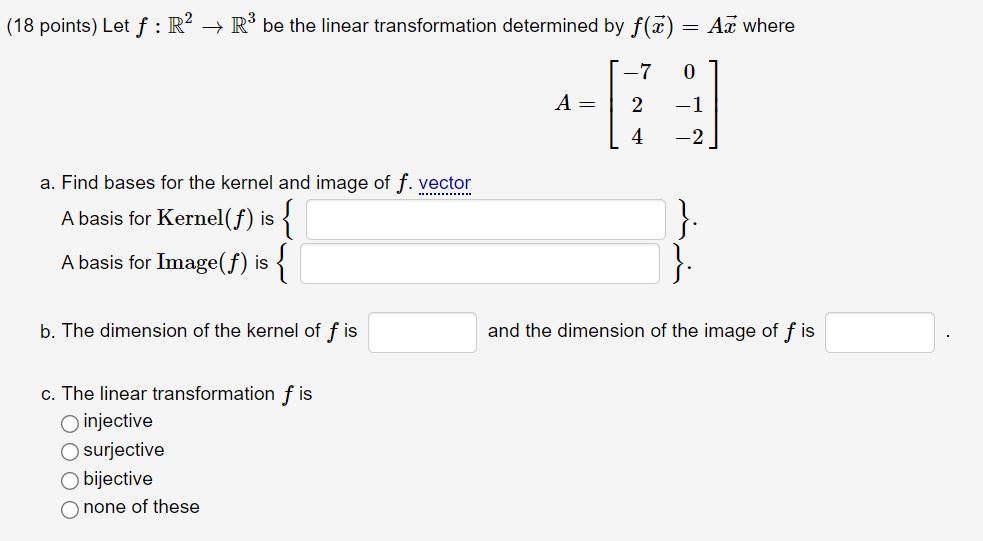 Solved 18 points) Let f:R2→R3 be the linear transformation | Chegg.com