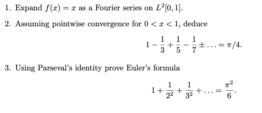 Solved 1. Expand f(x)=x as a Fourier series on L2[0,1]. 2. | Chegg.com