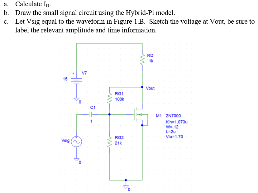 Solved a. Calculate ID. b. Draw the small signal circuit | Chegg.com