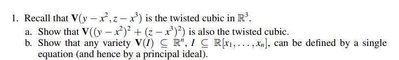 Solved 1. Recall that V(y−x2,z−x3) is the twisted cubic in | Chegg.com