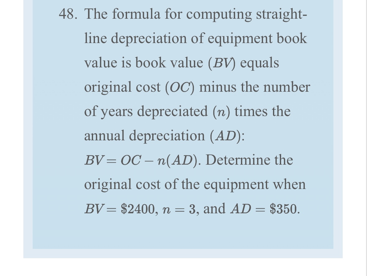 Solved The formula for computing straight-line depreciation | Chegg.com