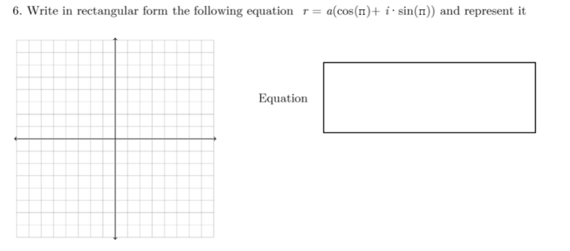Solved 6. Write in rectangular form the following equation T | Chegg.com